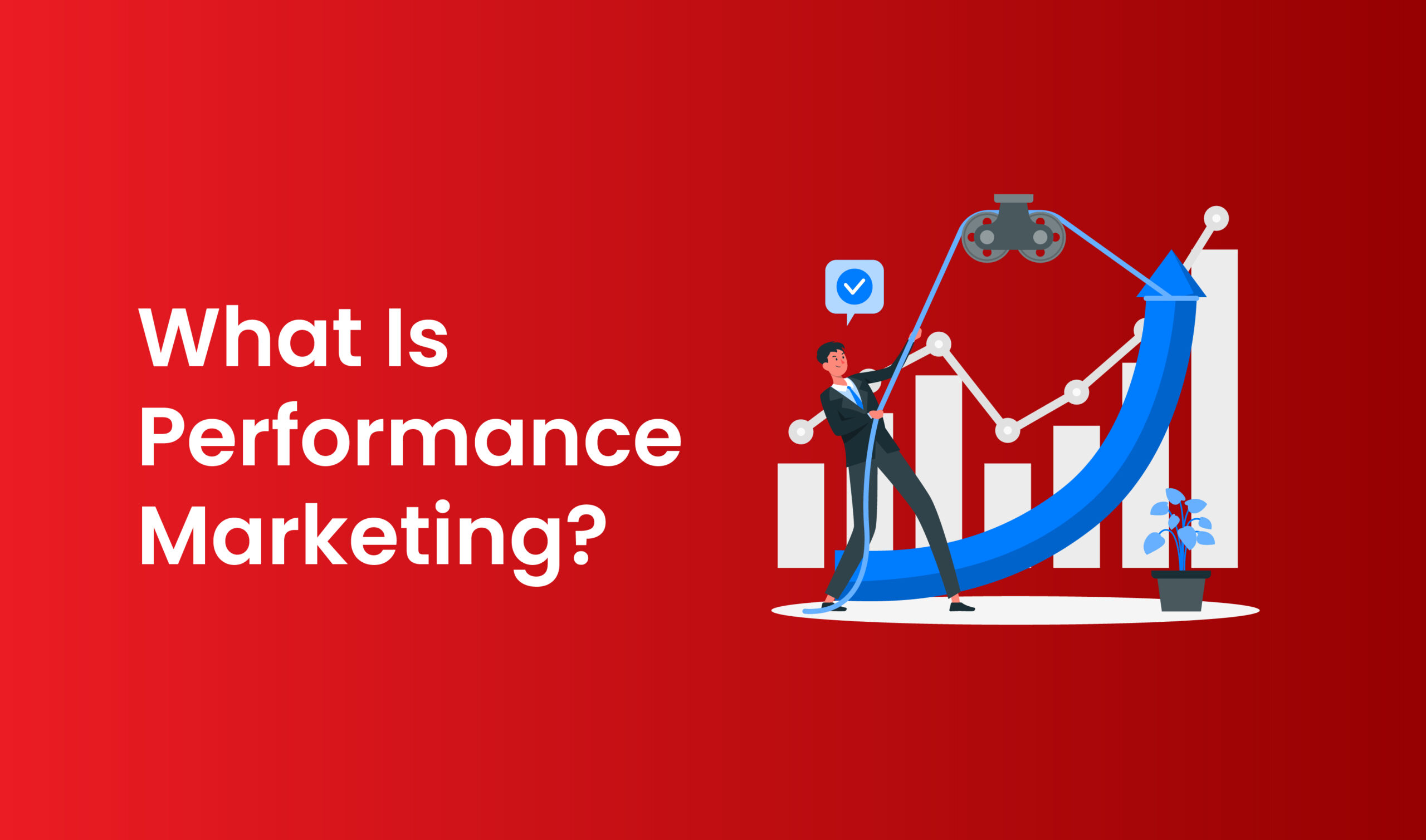 What Is Performance Marketing?