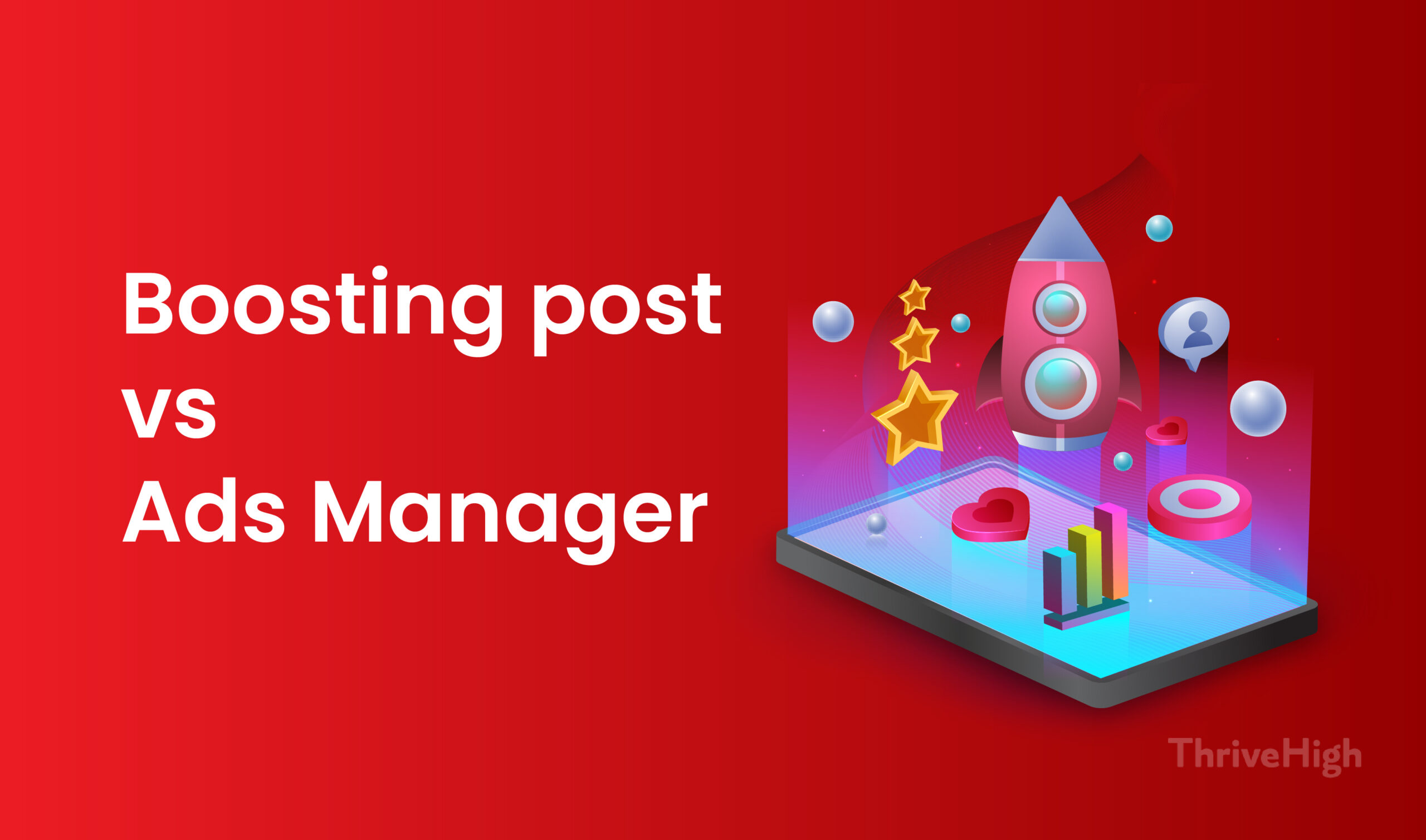 Boosting Posts Vs Ads Manager Which Should You Use